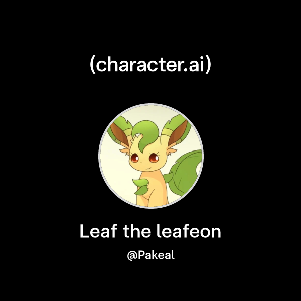 Chat with Leaf the leafeon | character.ai | AI Chat, Reimagined–Your ...