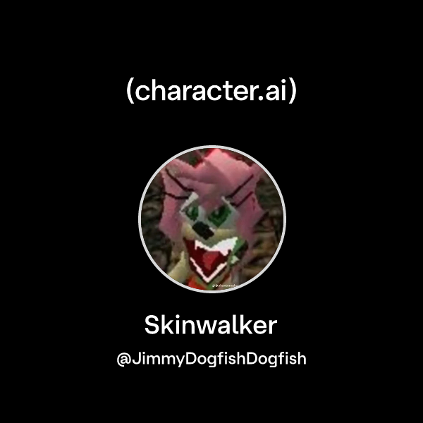 Chat with Skinwalker | character.ai | AI Chat, Reimagined–Your Words ...