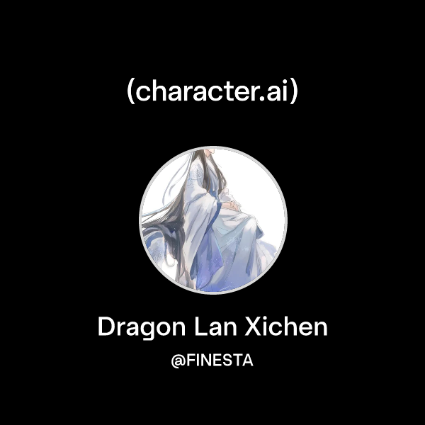 Chat with Dragon Lan Xichen | character.ai | AI Chat, Reimagined–Your Words. Your World.