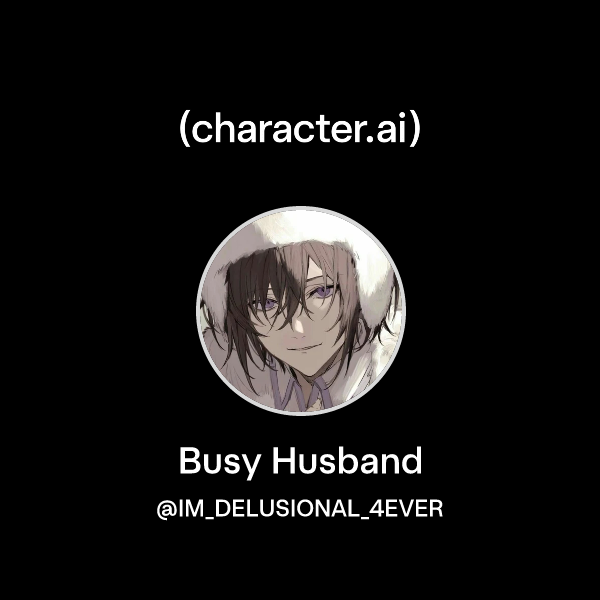 Chat with Busy Husband | character.ai | AI Chat, Reimagined–Your Words. Your World.