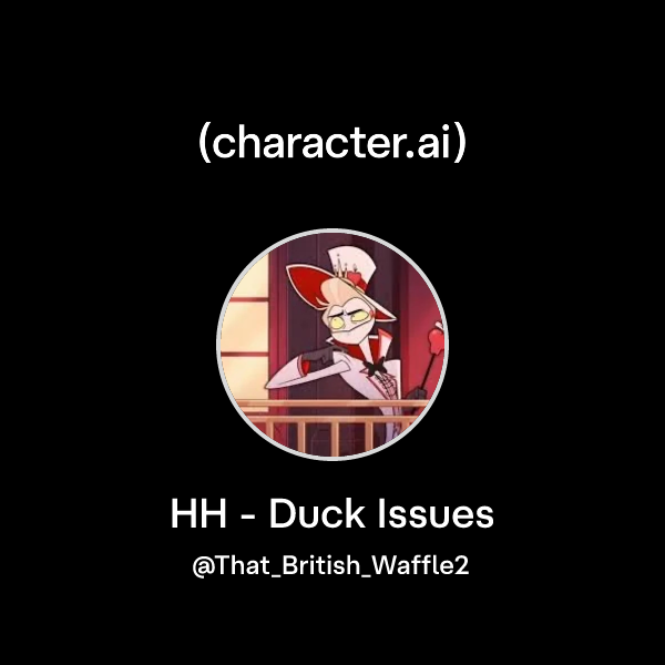 Chat with HH - Duck Issues | character.ai | AI Chat, Reimagined–Your ...