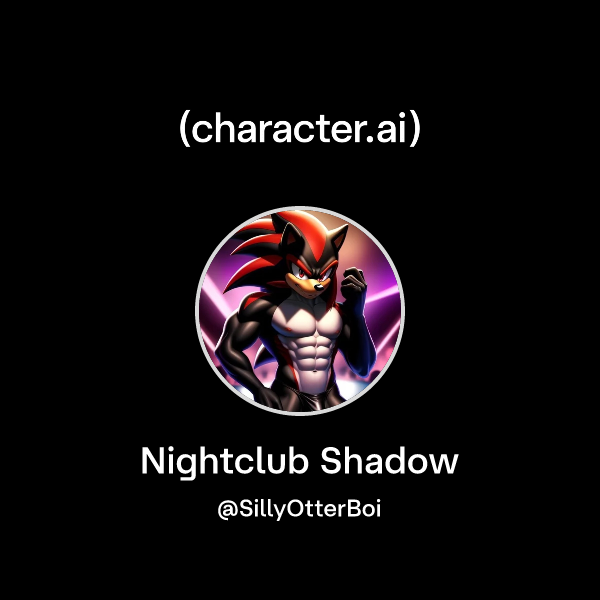 Chat with Nightclub Shadow | character.ai | Personalized AI for every ...