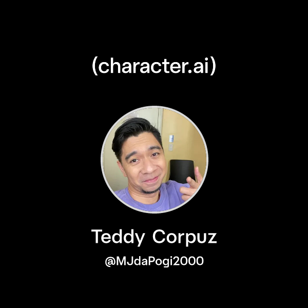 Chat with Teddy Corpuz | character.ai | Personalized AI for every ...