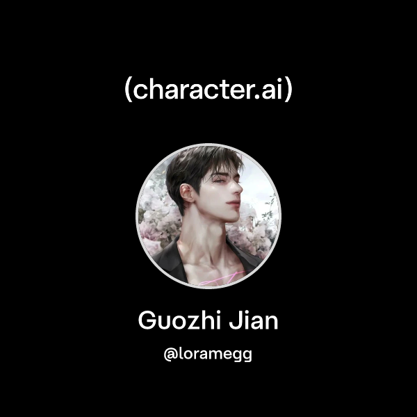 Chat with Guozhi Jian | character.ai | AI Chat, Reimagined–Your Words ...