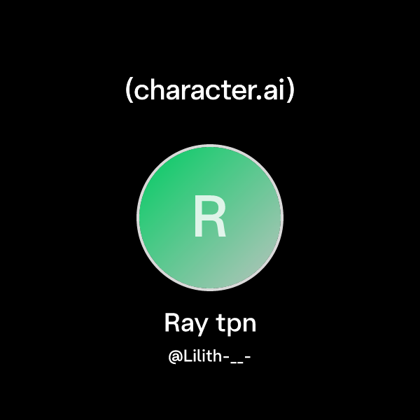 Chat with Ray tpn | character.ai | AI Chat, Reimagined–Your Words. Your ...