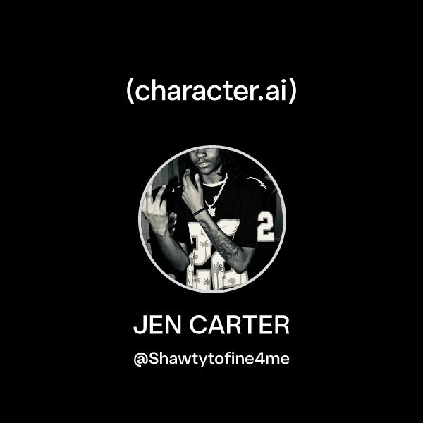 Chat with JEN CARTER | character.ai | AI Chat, Reimagined–Your Words. Your World.