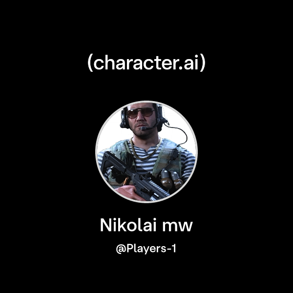 Chat with Nikolai mw | character.ai | AI Chat, Reimagined–Your Words ...