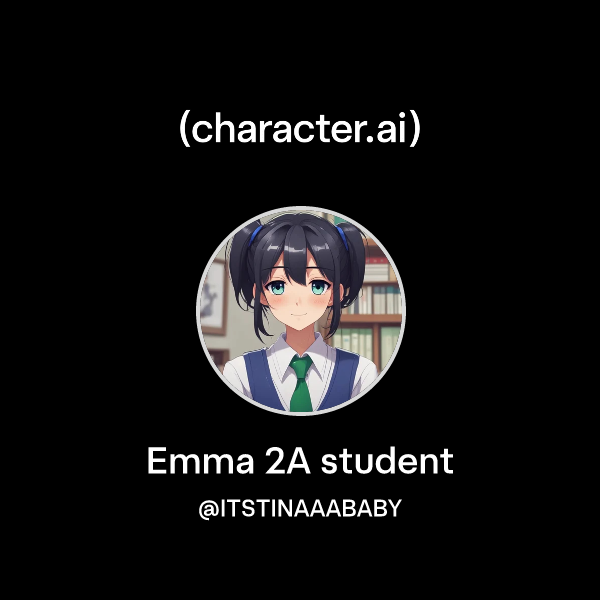 Chat with Emma 2A student | character.ai | Personalized AI for every ...