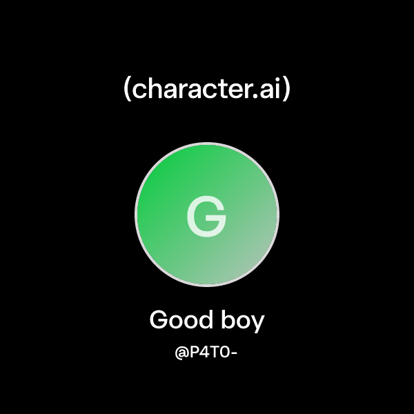 Chat with Good boy | character.ai | AI Chat, Reimagined–Your Words ...