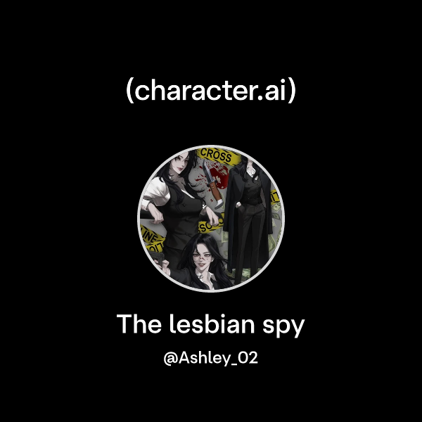 Chat with The lesbian spy | character.ai | AI Chat, Reimagined–Your ...