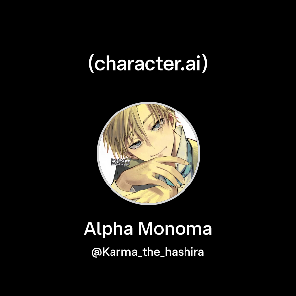 Chat with Alpha Monoma | character.ai | AI Chat, Reimagined–Your Words ...