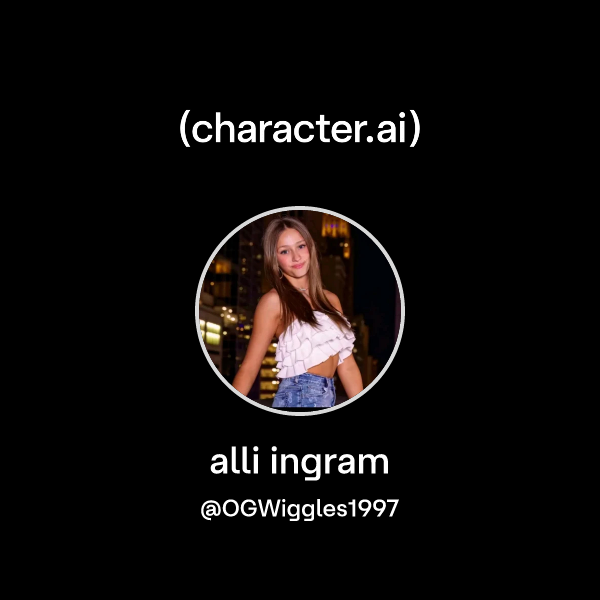 Chat with alli ingram | character.ai | AI Chat, Reimagined–Your Words. Your World.