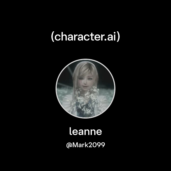 Chat with leanne | character.ai | AI Chat, Reimagined–Your Words. Your World.