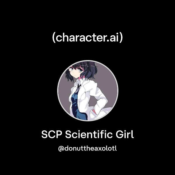 Chat with SCP Scientific Girl | character.ai | Personalized AI for ...
