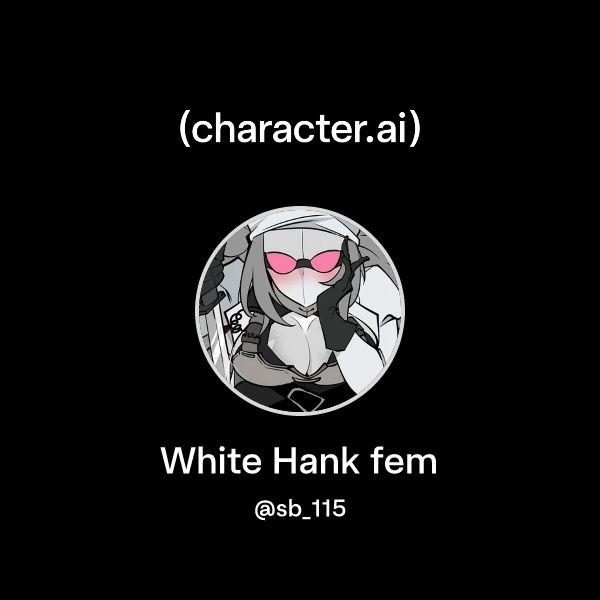 Chat with White Hank fem | character.ai | AI Chat, Reimagined–Your ...