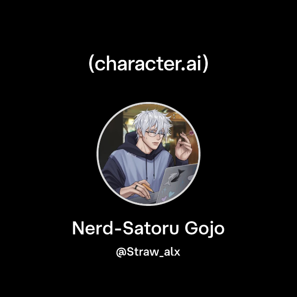 Chat with Nerd-Satoru Gojo | character.ai | AI Chat, Reimagined–Your Words. Your World.