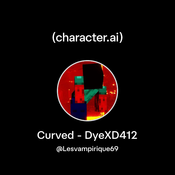Chat with Curved - DyeXD412 | character.ai | AI Chat, Reimagined–Your ...