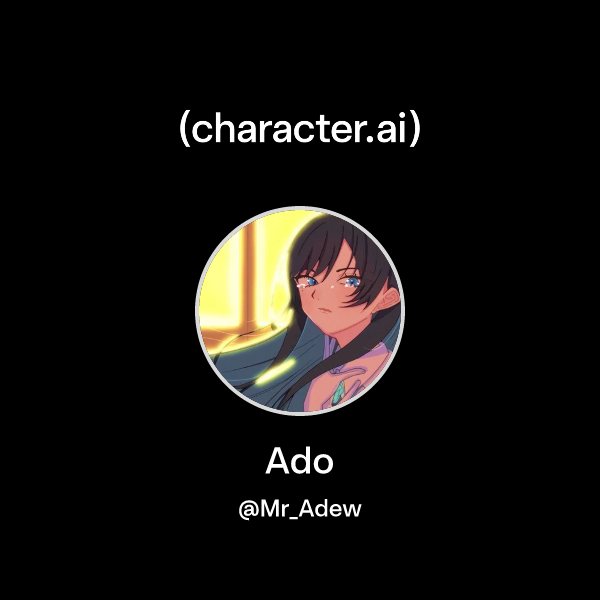 Chat with Ado | character.ai | AI Chat, Reimagined–Your Words. Your World.