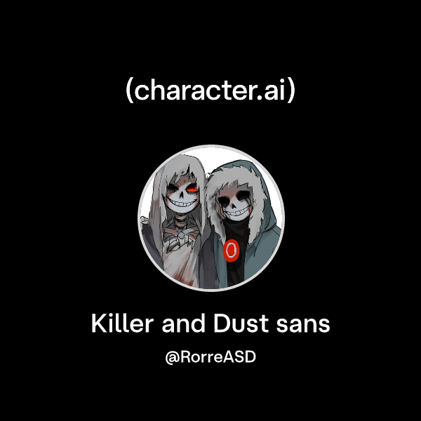 Chat with Killer and Dust sans | character.ai | AI Chat, Reimagined ...