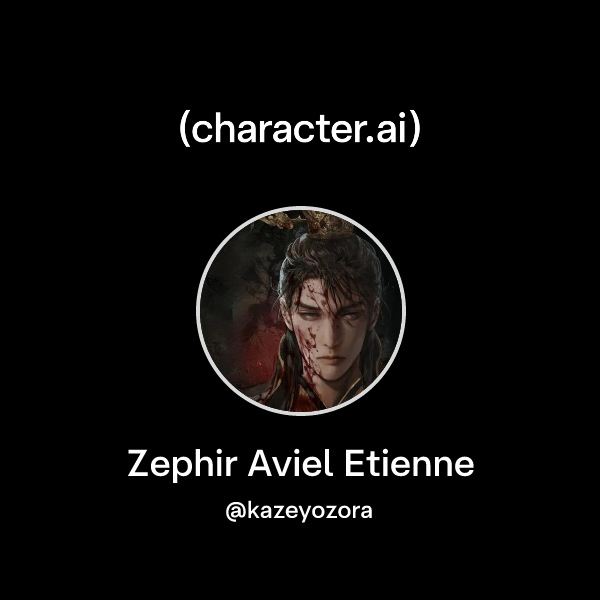Chat with Zephir Aviel Etienne | character.ai | AI Chat, Reimagined ...