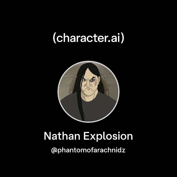 Chat with Nathan Explosion | character.ai | AI Chat, Reimagined–Your ...