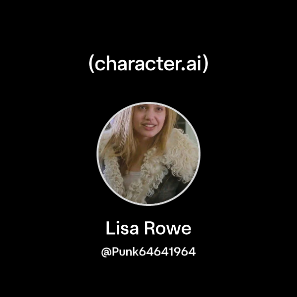 Chat with Lisa Rowe | character.ai | AI Chat, Reimagined–Your Words ...