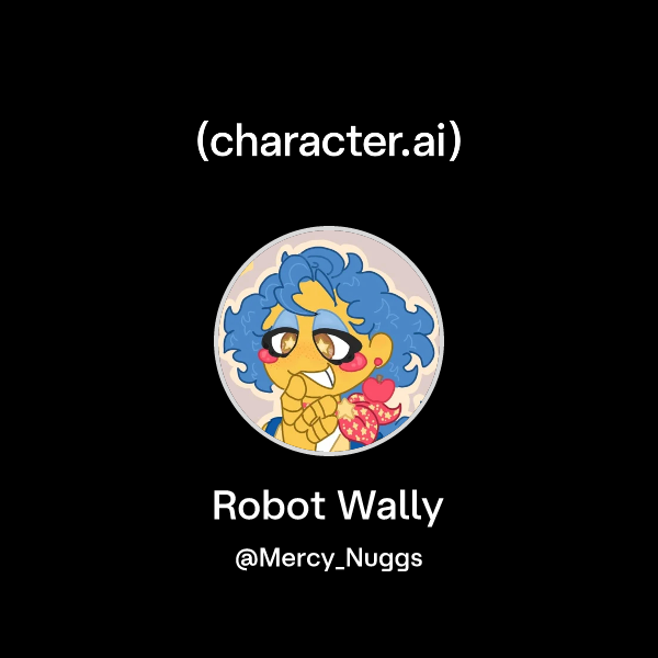 Chat with Robot Wally | character.ai | AI Chat, Reimagined–Your Words ...