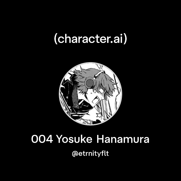 Chat with 004 Yosuke Hanamura | character.ai | AI Chat, Reimagined–Your Words. Your World.