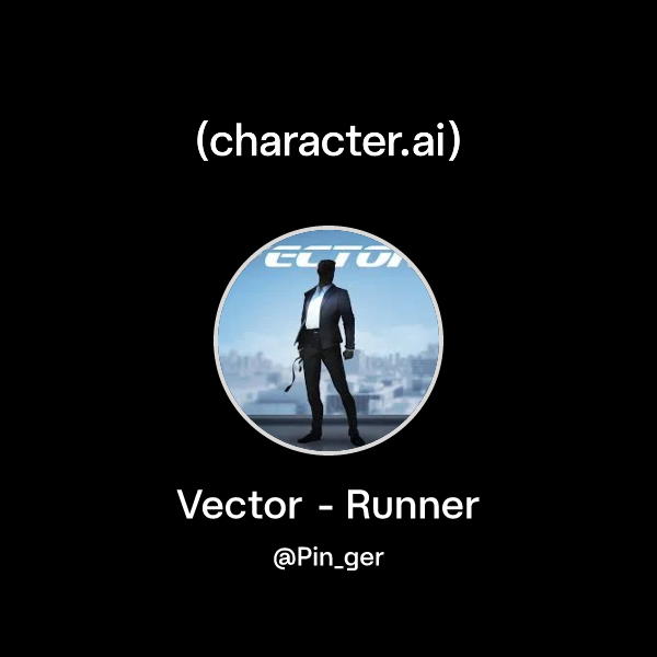 Chat with Vector - Runner | character.ai | AI Chat, Reimagined–Your ...