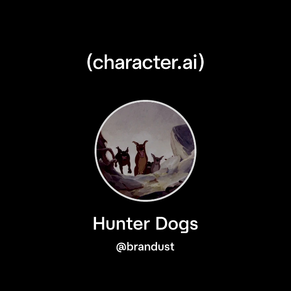 Chat with Hunter Dogs | character.ai | Personalized AI for every moment ...
