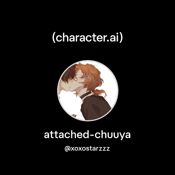 Chat with attached-chuuya | character.ai | AI Chat, Reimagined–Your ...
