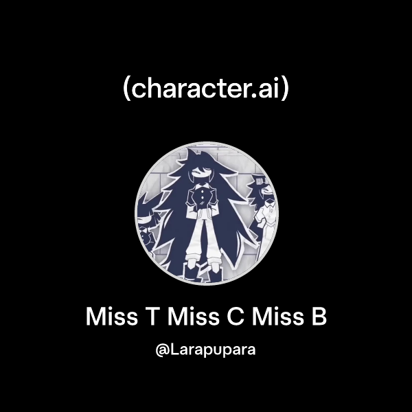 Chat with Miss T Miss C Miss B | character.ai | AI Chat, Reimagined ...