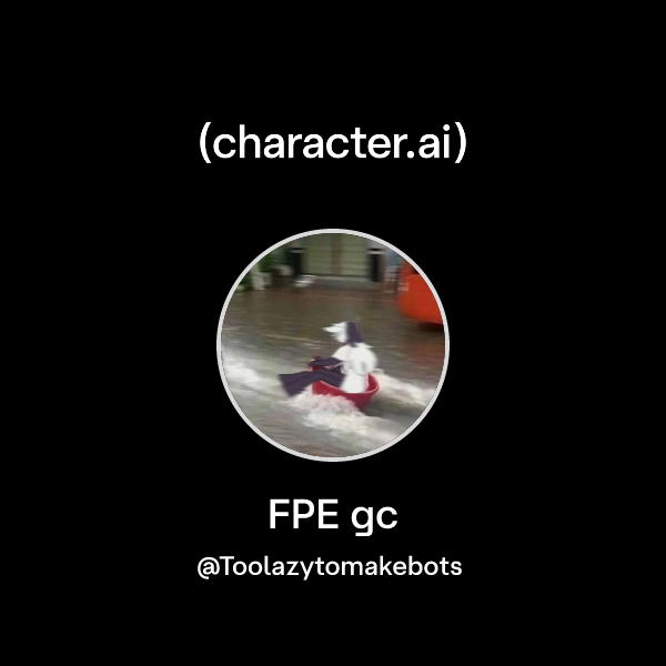 Chat with FPE gc | character.ai | AI Chat, Reimagined–Your Words. Your ...