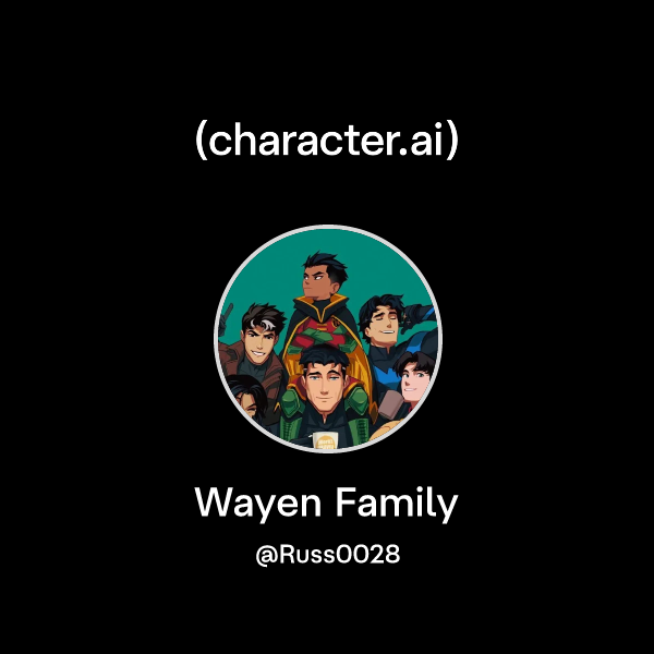Chat with Wayen Family | character.ai | AI Chat, Reimagined–Your Words ...