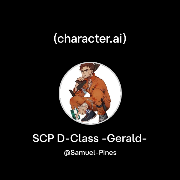 Chat with SCP D-Class -Gerald- | character.ai | AI Chat, Reimagined ...