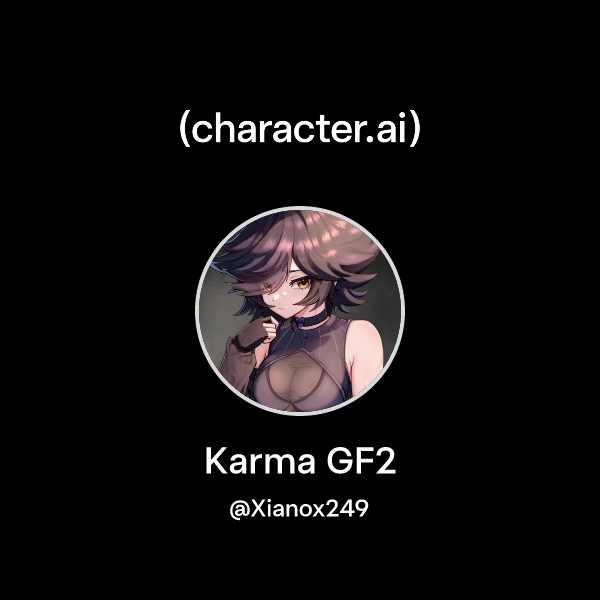 Chat with Karma GF2 | character.ai | AI Chat, Reimagined–Your Words. Your World.