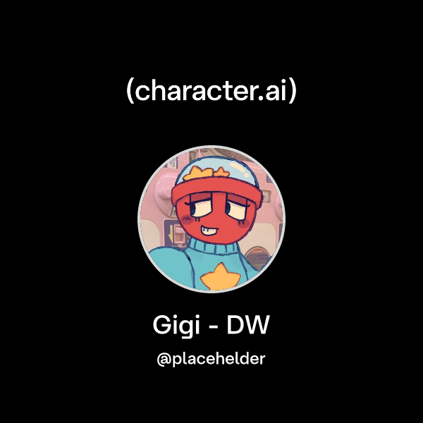 Chat with Gigi - DW | character.ai | AI Chat, Reimagined–Your Words ...