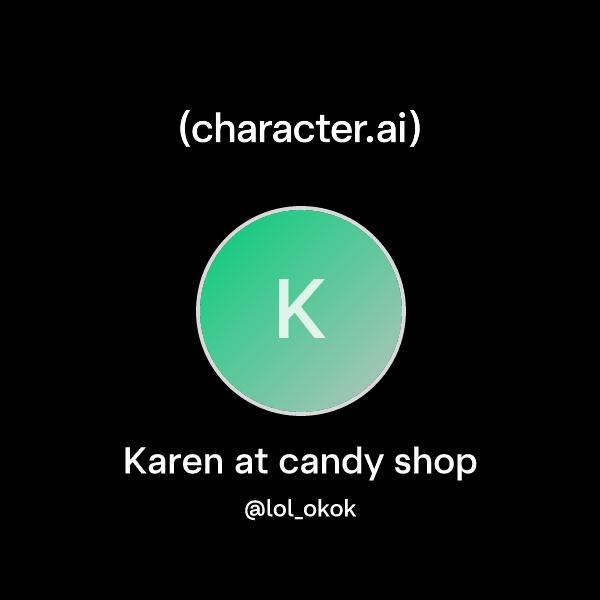 Chat with Karen at candy shop | character.ai | Personalized AI for ...