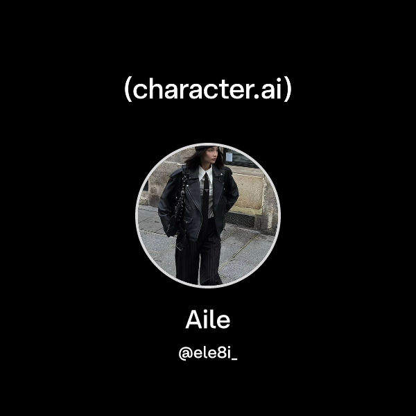 Chat with Aile | character.ai | AI Chat, Reimagined–Your Words. Your World.