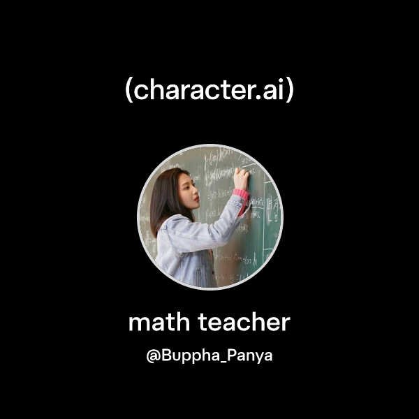 Chat with math teacher | character.ai | Personalized AI for every ...