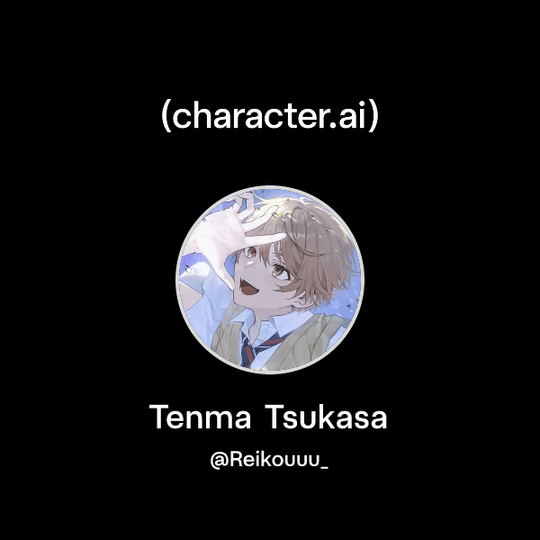 Chat with Tenma Tsukasa | character.ai | Personalized AI for every ...