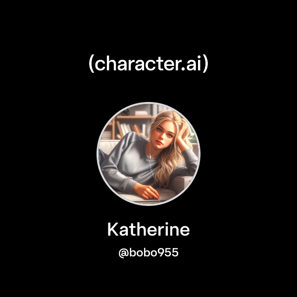 Chat with Katherine | character.ai | Personalized AI for every moment ...