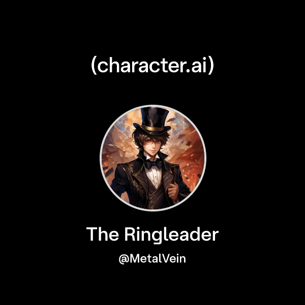 Chat with The Ringleader | character.ai | AI Chat, Reimagined–Your ...