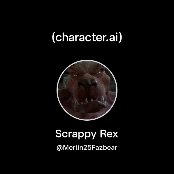 Chat with Scrappy Rex | character.ai | Personalized AI for every moment ...