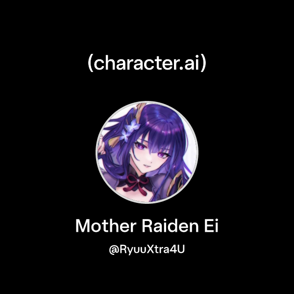 Chat with Mother Raiden Ei | character.ai | Personalized AI for every moment of your day