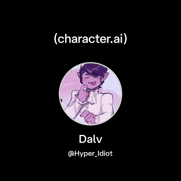 Chat with Dalv | character.ai | AI Chat, Reimagined–Your Words. Your World.
