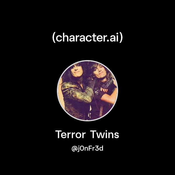 Chat with Terror Twins | character.ai | AI Chat, Reimagined–Your Words. Your World.