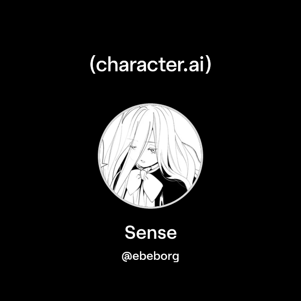 Chat with Sense | character.ai | AI Chat, Reimagined–Your Words. Your ...