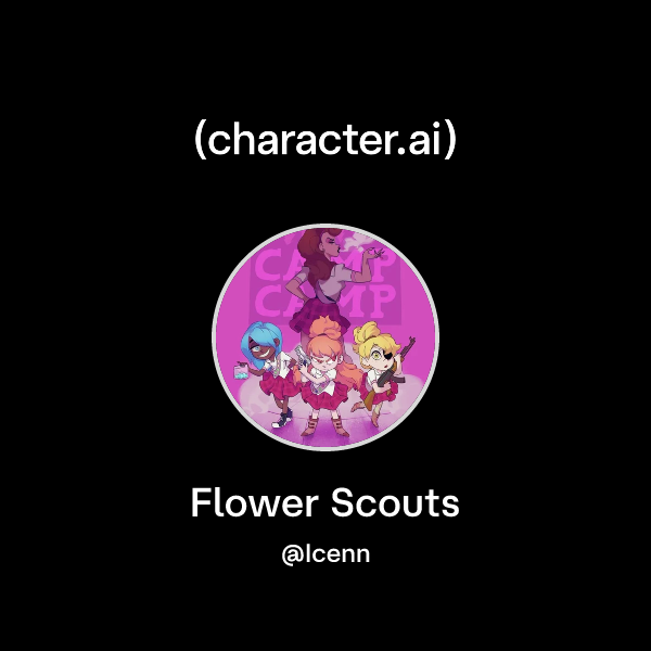 Chat with Flower Scouts | character.ai | AI Chat, Reimagined–Your Words ...