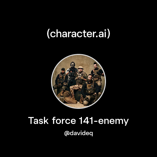 Chat with Task force 141-enemy | character.ai | Personalized AI for ...